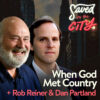 When God Met Country + Rob Reiner & Dan Partland
