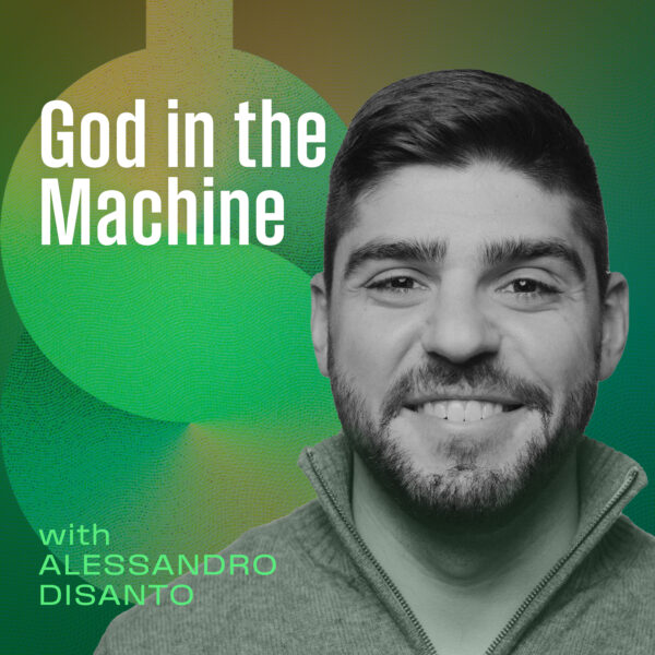 God in the Machine - Prayer, Tech, and Money with Alessandro DiSanto