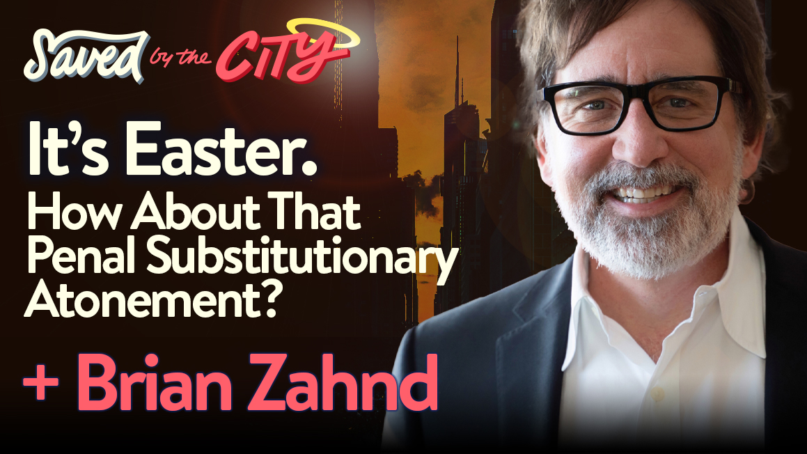 It's Easter. How About That Penal Substitutionary Atonement? + Brian Zahnd