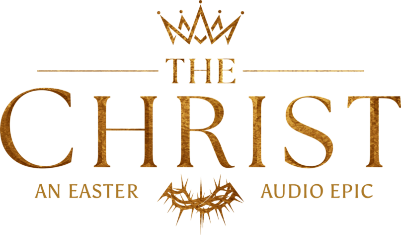 Faith Podcast Network announces ‘The Christ,’ an Easter audio epic ...